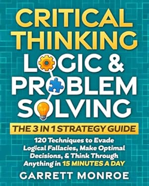 Amazon.com: Critical Thinking, Logic & Problem Solving: The Complete Guide to Superior Thinking ...