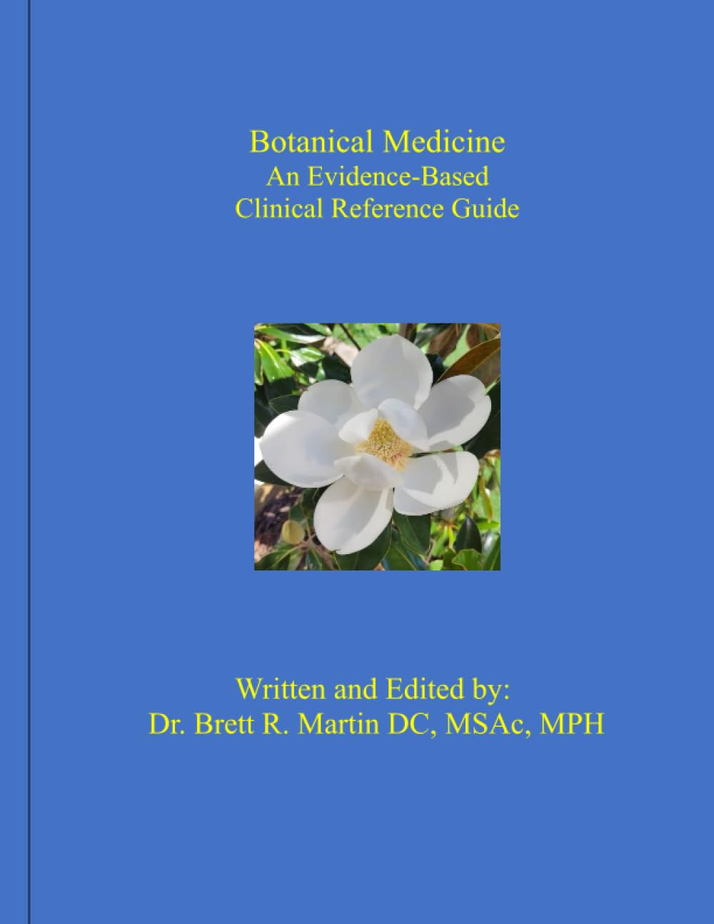 Botanical Medicine: An Evidence-Based Clinical Reference Guide: Martin ...