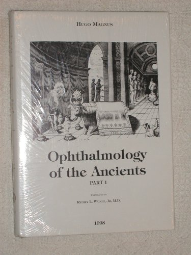 Ophthalmology of the Ancients Part 1 (History Of Ophthalmology : The ...