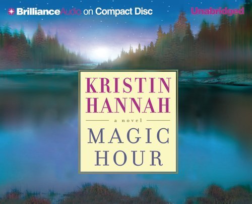 Amazon.com: Magic Hour: 9781593555139: Hannah, Kristin, Toren, Suzanne ...