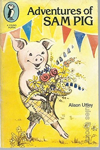 Adventures of Sam Pig: Uttley, Alison, Gower, Francis: 9780140308433 ...