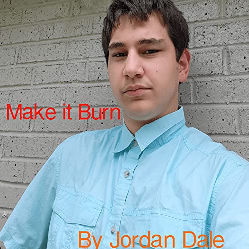 Make it Burn de Jordan Dale en Amazon Music Unlimited