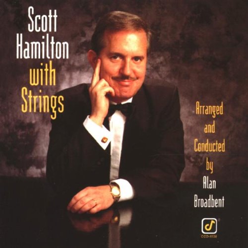 Scott Hamilton, Alan Broadbent - Scott Hamilton With Strings - Amazon ...