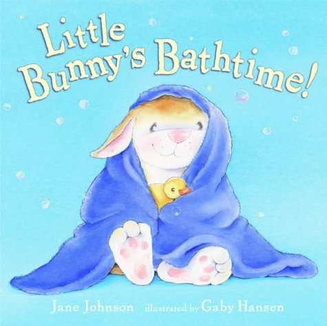 Little Bunny's Bathtime!: Amazon.co.uk: Hansen, Gaby, Johnson, Jane ...