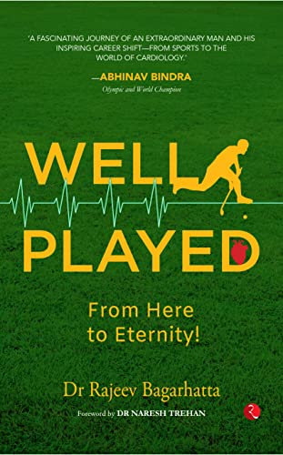 WELL PLAYED: From Here to Eternity! eBook : Bagarhatta, Dr Rajeev ...