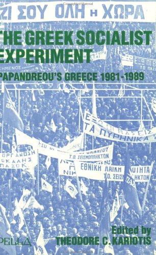 The Greek Socialist Experiment: Papandreou's Greece 1981-1989: Kariotis ...