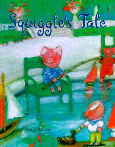 Squiggle's Tale: Dahan, Andre: 9780811826648: Amazon.com: Books