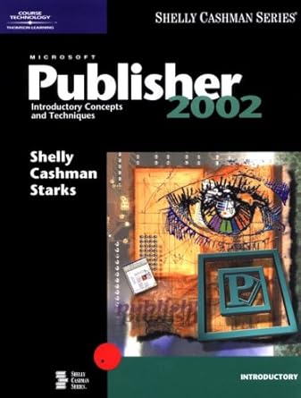 Microsoft Publisher 2002: Introductory Concepts and Techniques: Shelly, Gary B., Cashman, Thomas ...