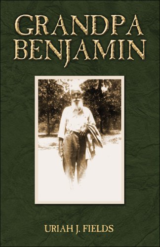 Grandpa Benjamin: Fields, Uriah J.: 9781424122851: Amazon.com: Books