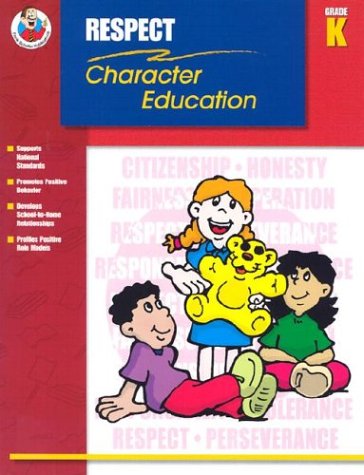 Respect Grade K (Character Education (School Specialty)): Q.L. Pearce ...