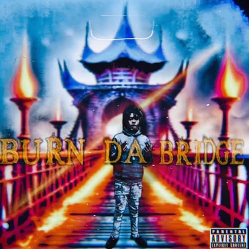 Play Burn da Bridge by 1wayyL33kk on Amazon Music
