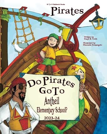 Do Pirates Go To Antheil Elementary School?: Cobb, Daryl: 9798865957775 ...