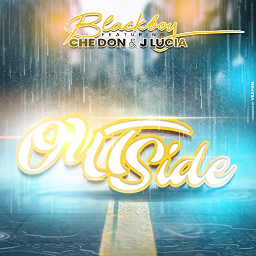 Amazon MusicでBlackBoy feat. Che Don & J LuciaのOutsideを再生する
