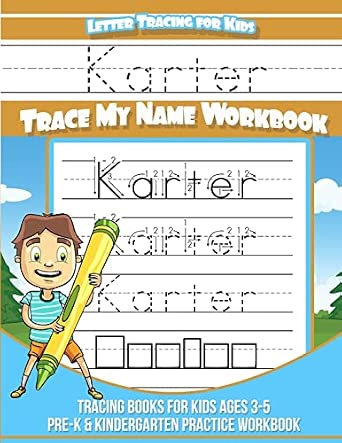 Karter Letter Tracing for Kids Trace my Name Workbook: Tracing Books ...