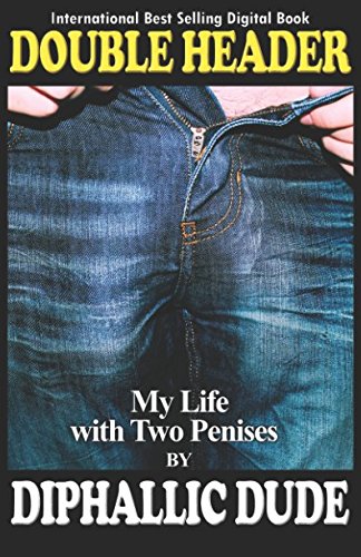 Amazon.co.jp: Double Header: My Life with Two Penises : Dude, Diphallic: 洋書