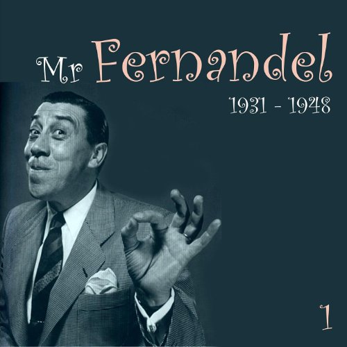 Mr. Fernandel, Recordings (1931 - 1948), Vol. 1 von Fernandel bei Amazon Music - Amazon.de