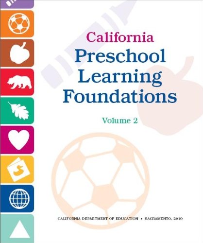 California Preschool Learning Foundations Volume 2: california ...