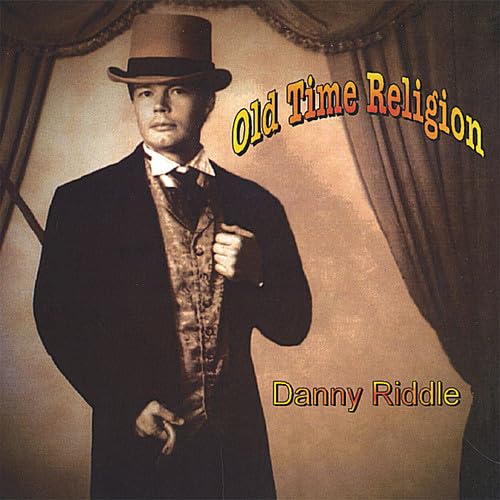 Danny Riddle - Old Time Religion - Amazon.com Music