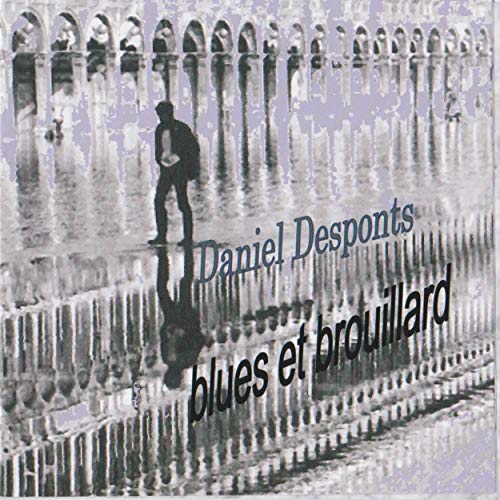 Amazon Music - Daniel DespontsのBlues Et Brouillard - Amazon.co.jp