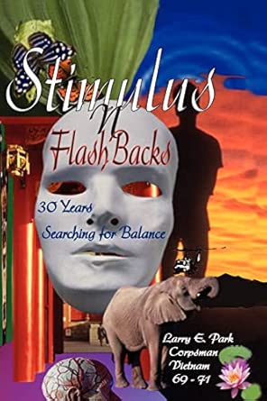 Stimulus N FlashBacks: 30 Years Searching for Balance : Park, Larry E ...
