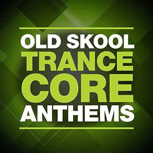 Play Old Skool Trance Core Anthems by VARIOUS ARTISTS on Amazon Music