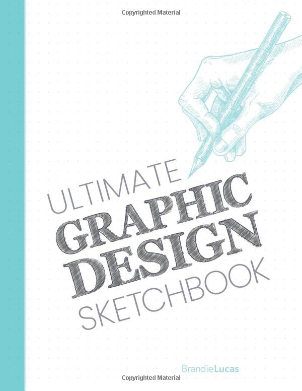 Ultimate Graphic Design Sketchbook: Designer's notebook, 8.5 x 11, 132 ...