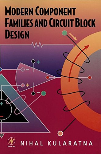 Modern Component Families and Circuit Block Design, Kularatna, Nihal, eBook - Amazon.com