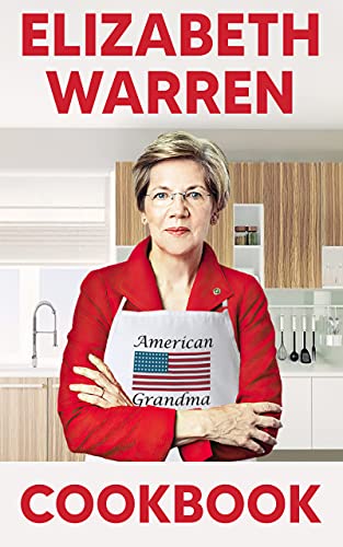Elizabeth Warren Cookbook: Timeless Recipes Elizabeth Warren Make Your ...