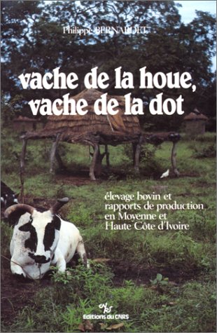 Vache de la houe, vache de la dot: Élevage bovin et rapports de ...
