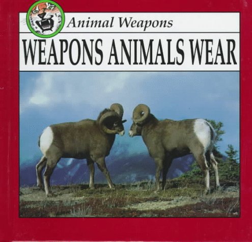 Weapons Animals Wear (Animal Weapons Discovery Library): Stone, Lynn M ...