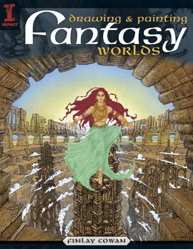 Drawing and Painting Fantasy Worlds: Finlay Cowan: 9780715322505 ...