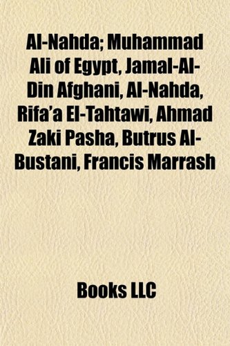 Al-Nahda: Muhammad Ali of Egypt, Jamal-Al-Din Afghani, Rifa'a El ...
