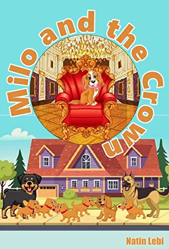 Milo And The Crown (Milo, the tiny dog Book 1) - Kindle edition by Lebi ...
