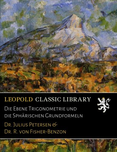 Amazon.com: Die Ebene Trigonometrie und die Sphärischen Grundformeln ...