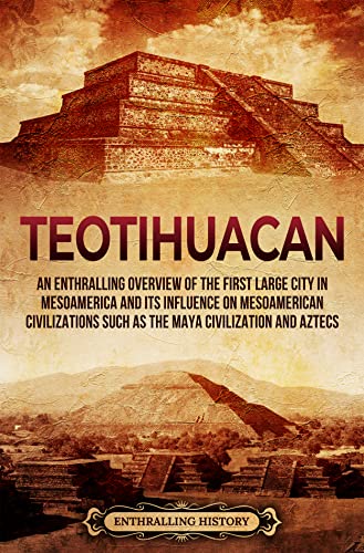 Amazon.co.jp: Teotihuacan: An Enthralling Overview of the First Large ...