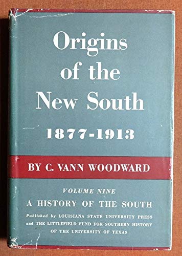 Origins of the New South 1877-1913 - Volume Nine: Woodward, C Vann ...