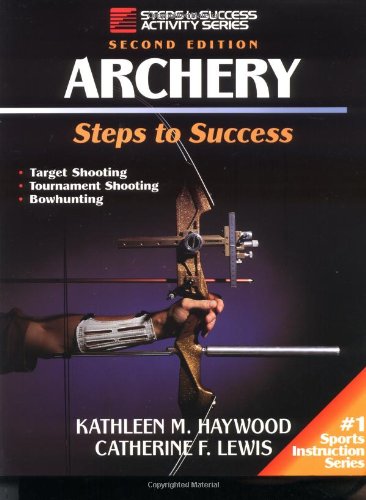 Archery : Steps to Success (Steps to Success Activity Series): Haywood ...
