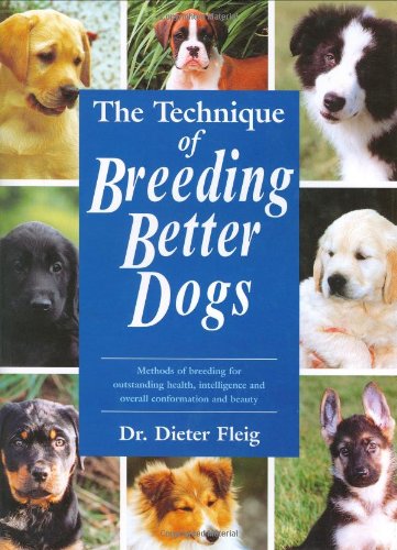 The Technique of Better Dog Breeding (Book of the Breed S): Amazon.co ...