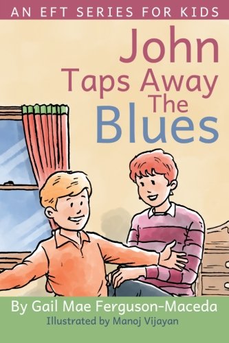 John Taps Away The Blues: Volume 1 (An EFT Series For Kids): Amazon.co ...