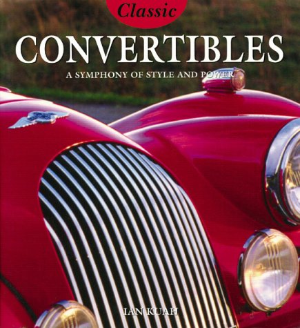 Buy Classic Convertibles: A Symphony of Style and Power Book Online at ...