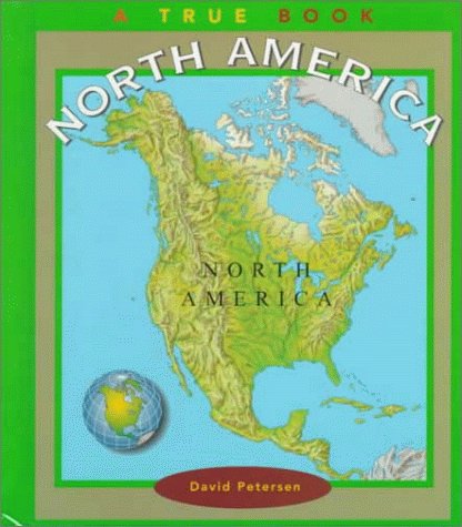 North America (True Books: Continents): Petersen, David: Amazon.com: Books