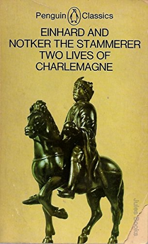 Einhard and notker the stammerer two lives of charlemagne: Unknown ...