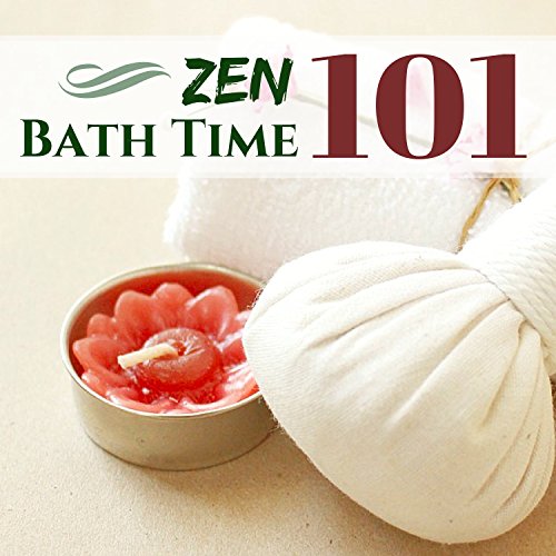 Spiele Zen Bath Time 101 - Soothing Spa Songs to Relax, Ambient ...