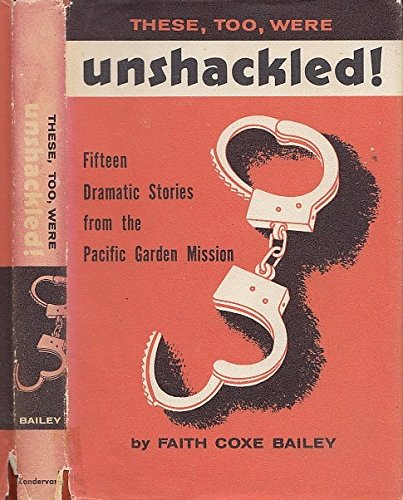 These, too, were unshackled;: 15 dramatic stories from the Pacific ...