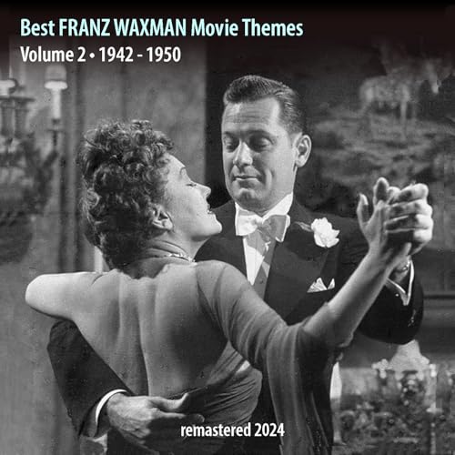 Play Best FRANZ WAXMAN Movie Themes Vol. 2 (1942 - 1950) by Franz ...