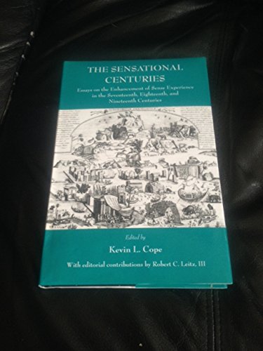 The Sensational Centuries: Essays on the Enhancement of Sense ...