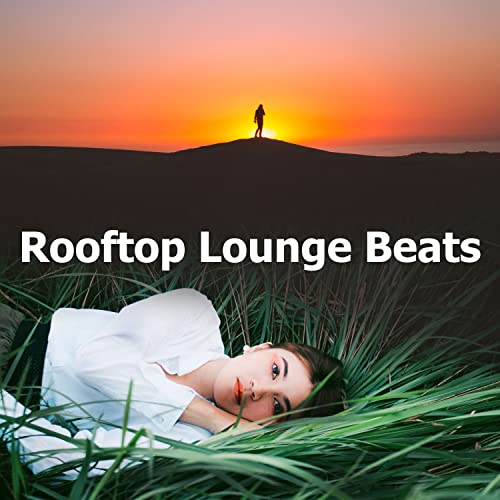 Play Rooftop Lounge Beats by Compilation City Lounge on Amazon Music