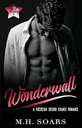 Wonderwall (Love Me, I'm Famous): Soars, M. H.: 9781517588205: Amazon ...