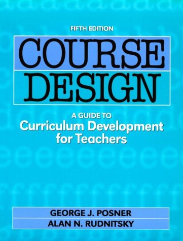 Course Design: A Guide to Curriculum Development for Teachers (Course ...