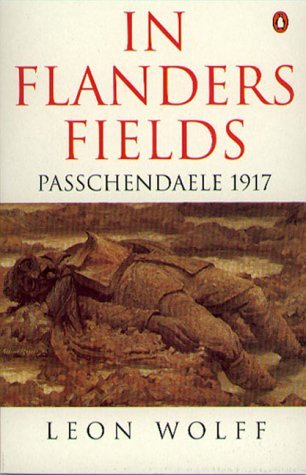In Flanders Fields: The 1917 Campaign: Amazon.co.uk: Leon Wolf ...